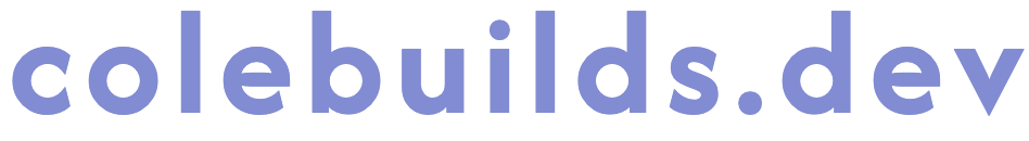 colebuilds.dev